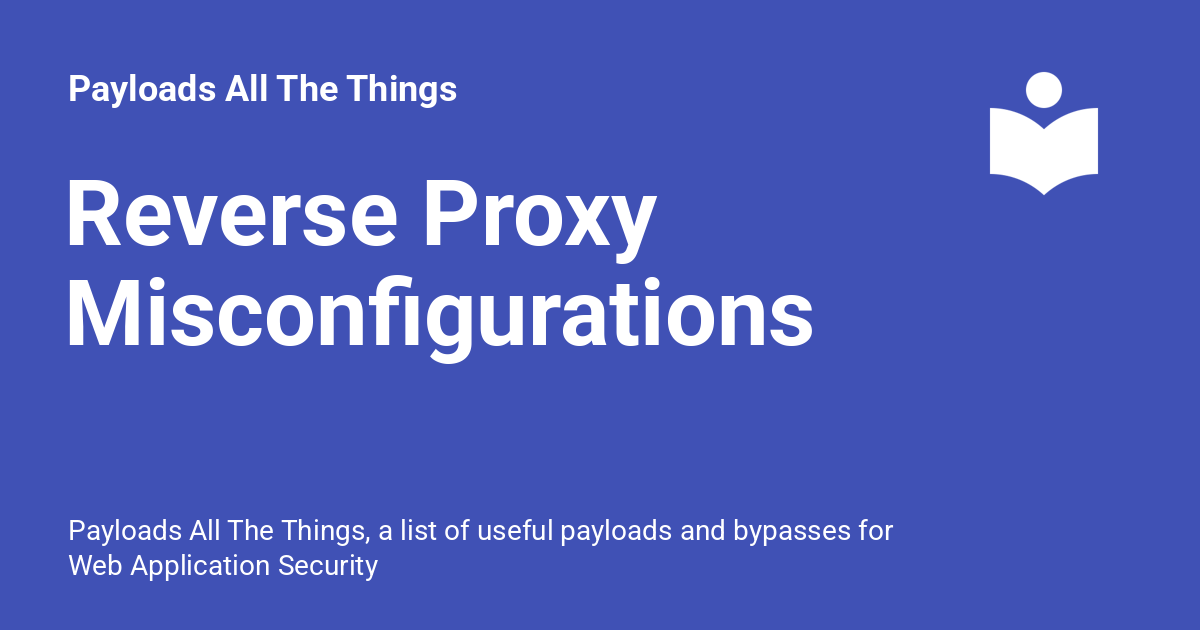 Reverse Proxy Misconfigurations - Payloads All The Things